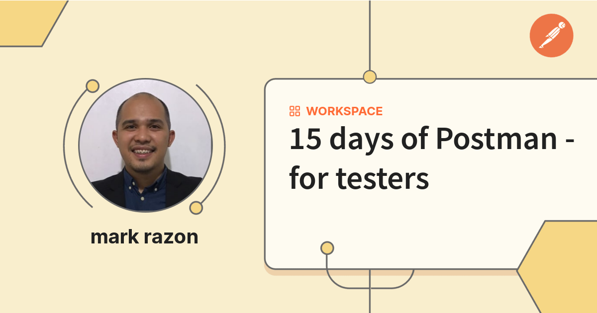 15 Days Of Postman For Testers Postman Api Network